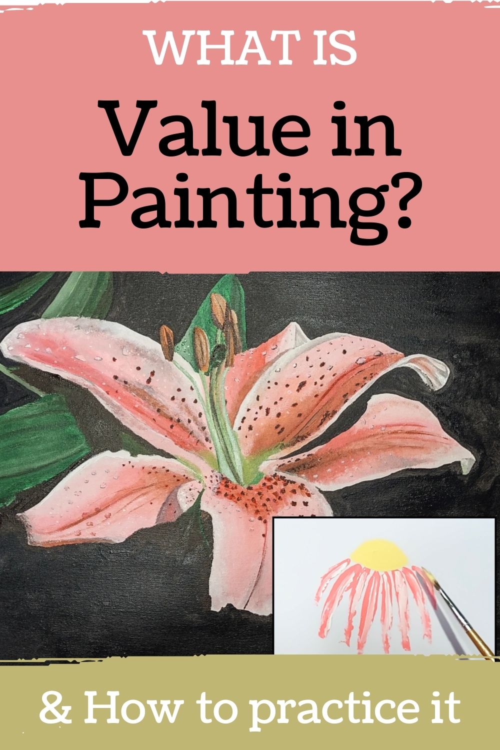 What Is “Value” in Painting & Why Does it Matter? – Kari Lynn M.